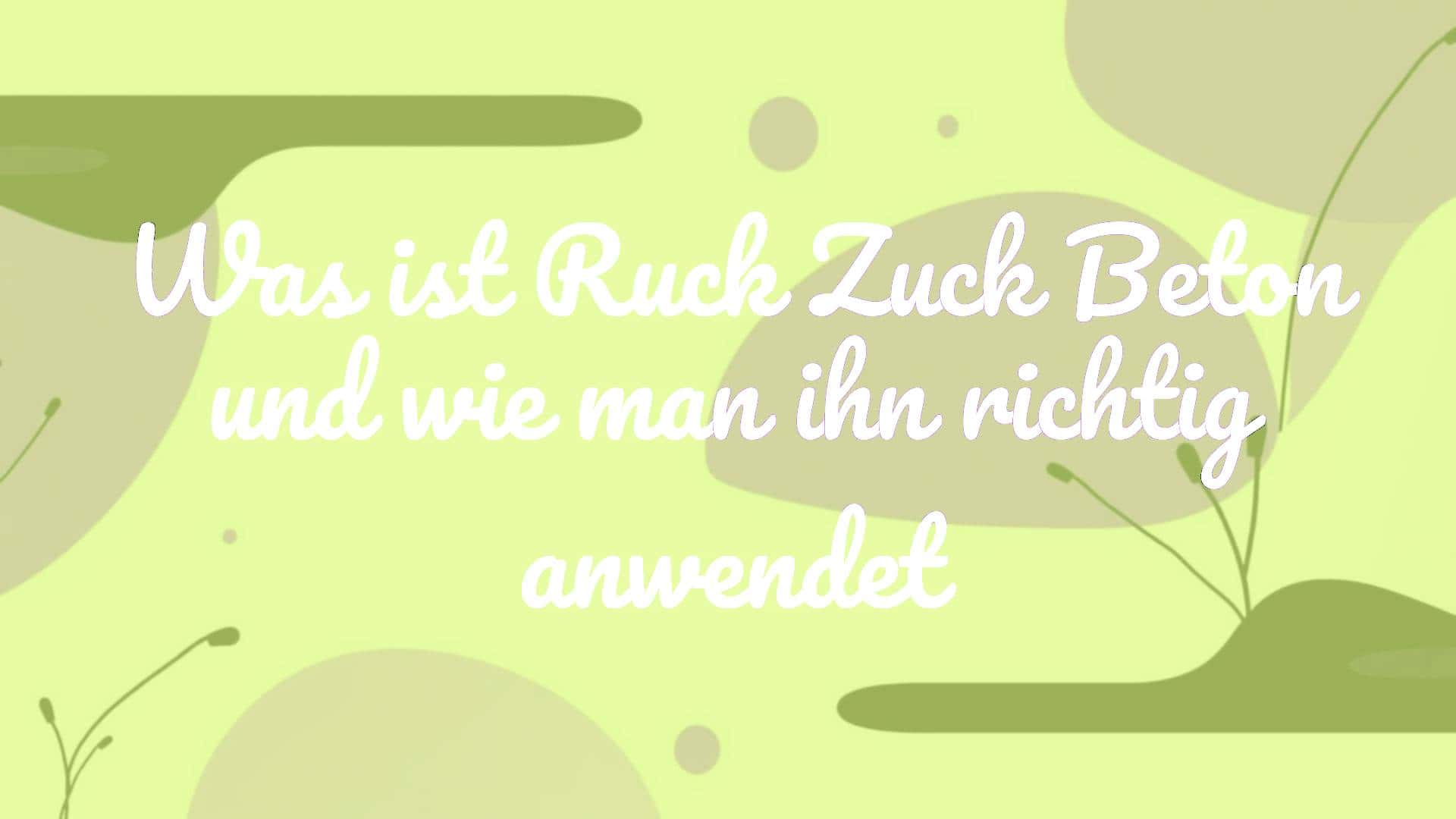 Was ist Ruck Zuck Beton und wie man ihn richtig anwendet - Nohomedesign